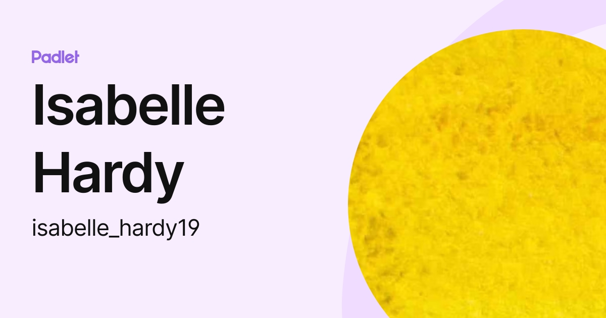 Isabelle Hardy (isabelle_hardy19) profile | Padlet