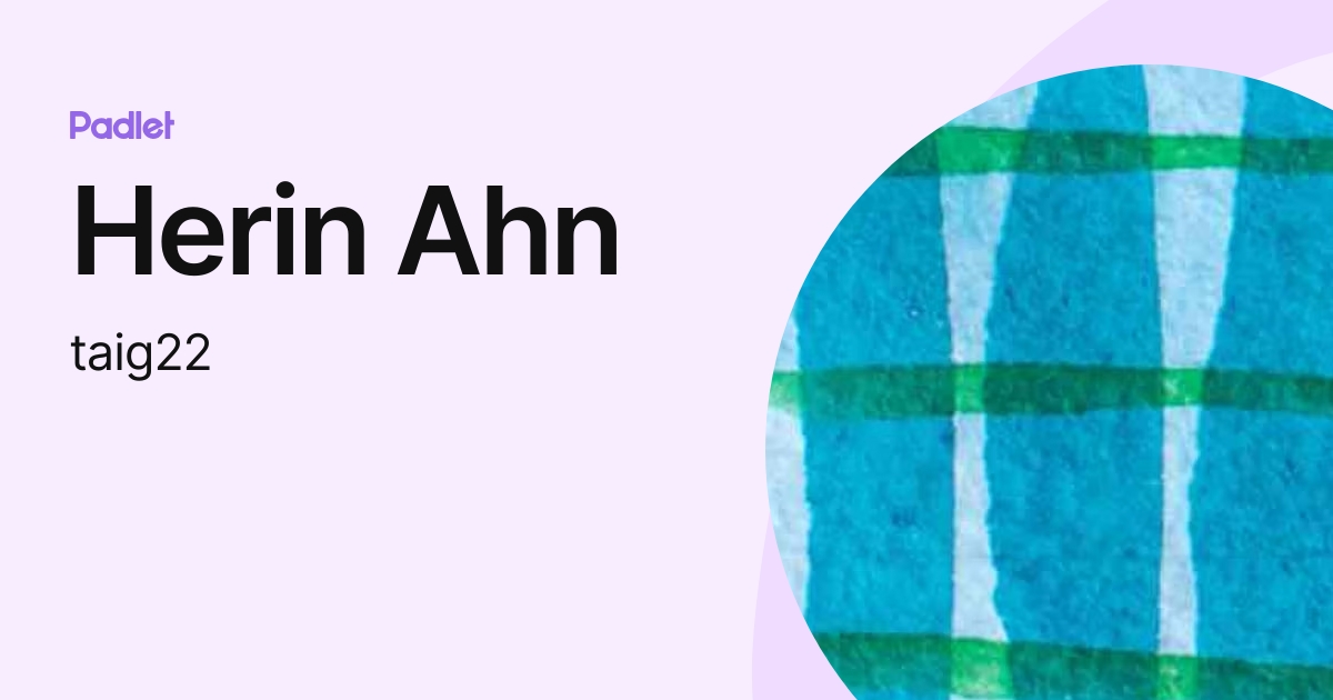 Herin Ahn (taig22) profile | Padlet