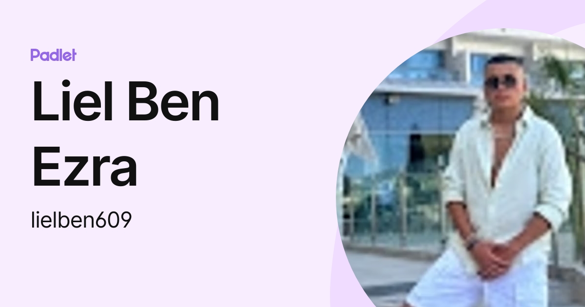 Liel Ben Ezra (lielben609) profile | Padlet