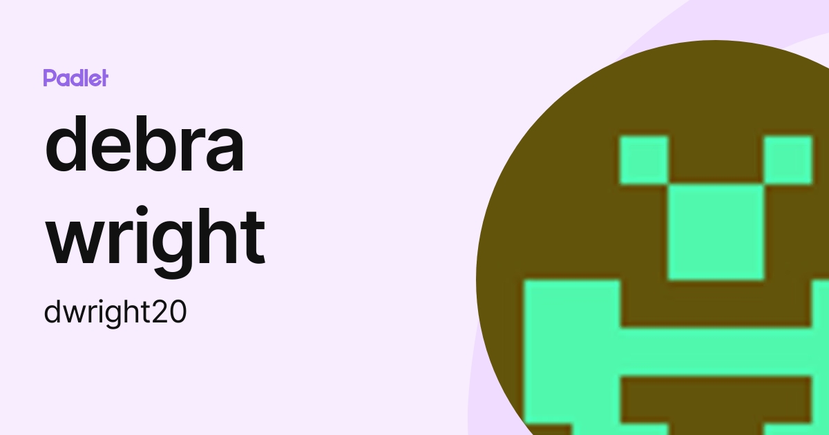 debra wright (dwright20) profile | Padlet