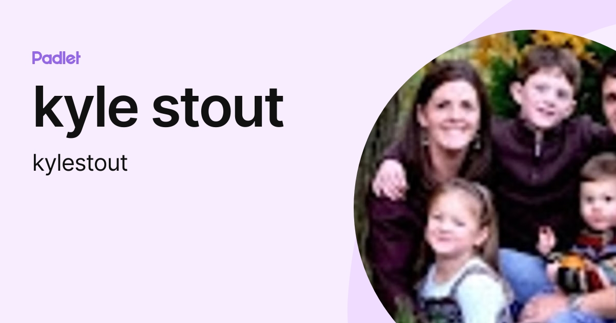 kyle stout (kylestout) profile | Padlet