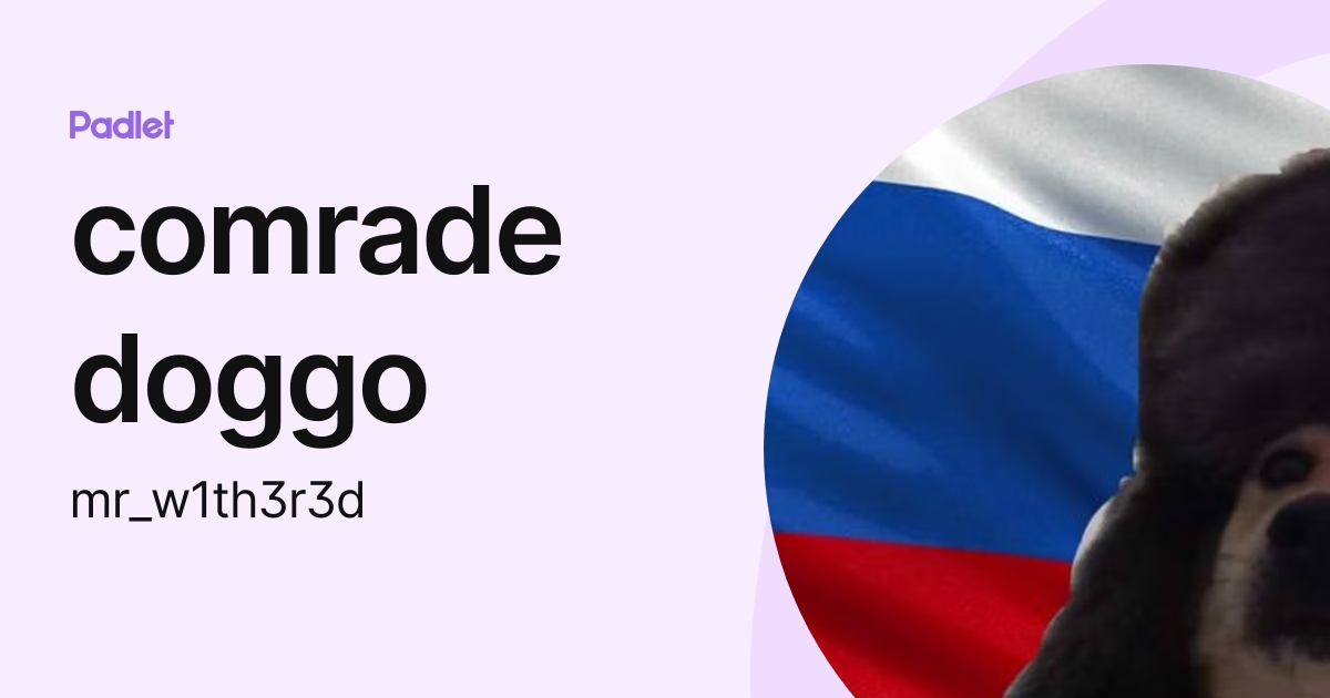 comrade doggo (mr_w1th3r3d) profile | Padlet