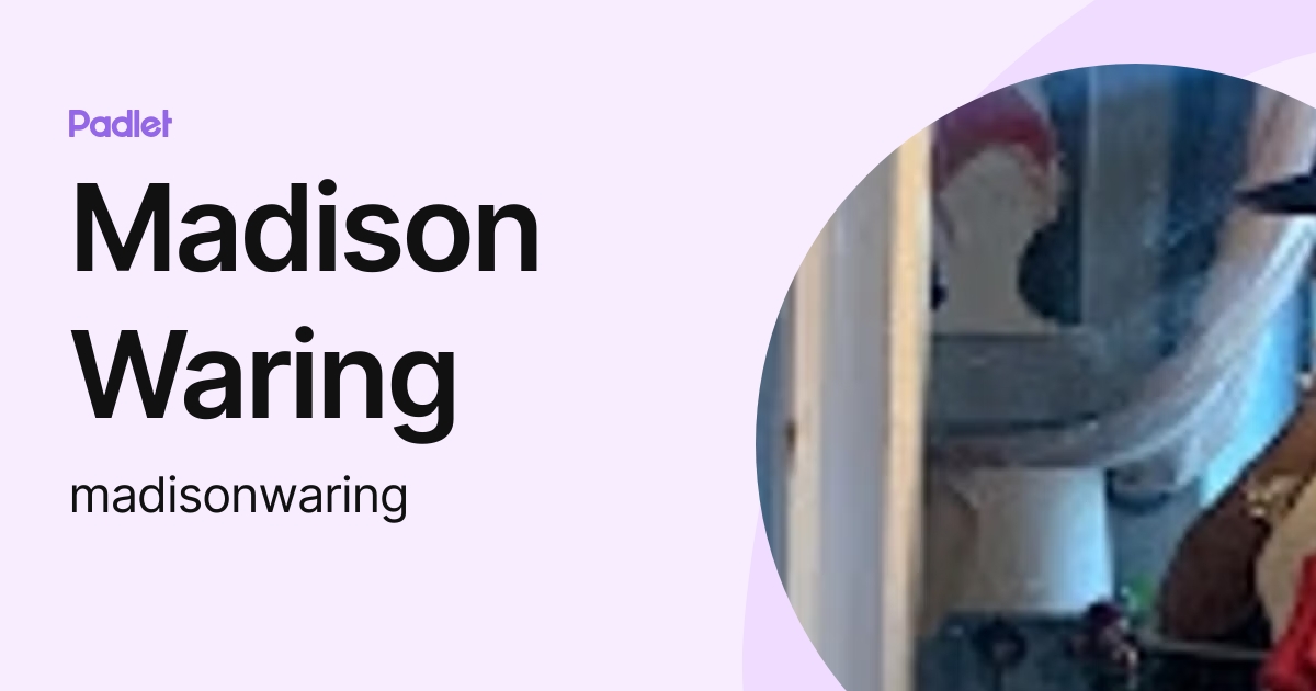 Madison Waring (madisonwaring) profile | Padlet