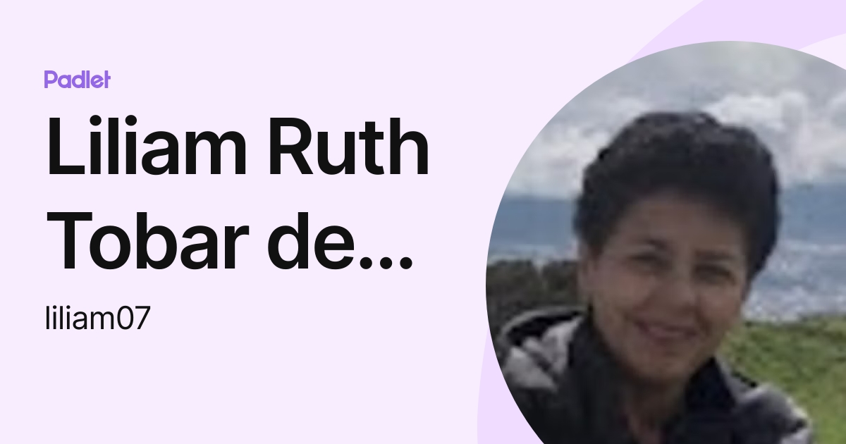 Liliam Ruth Tobar de Menjivar (liliam07) perfil | Padlet