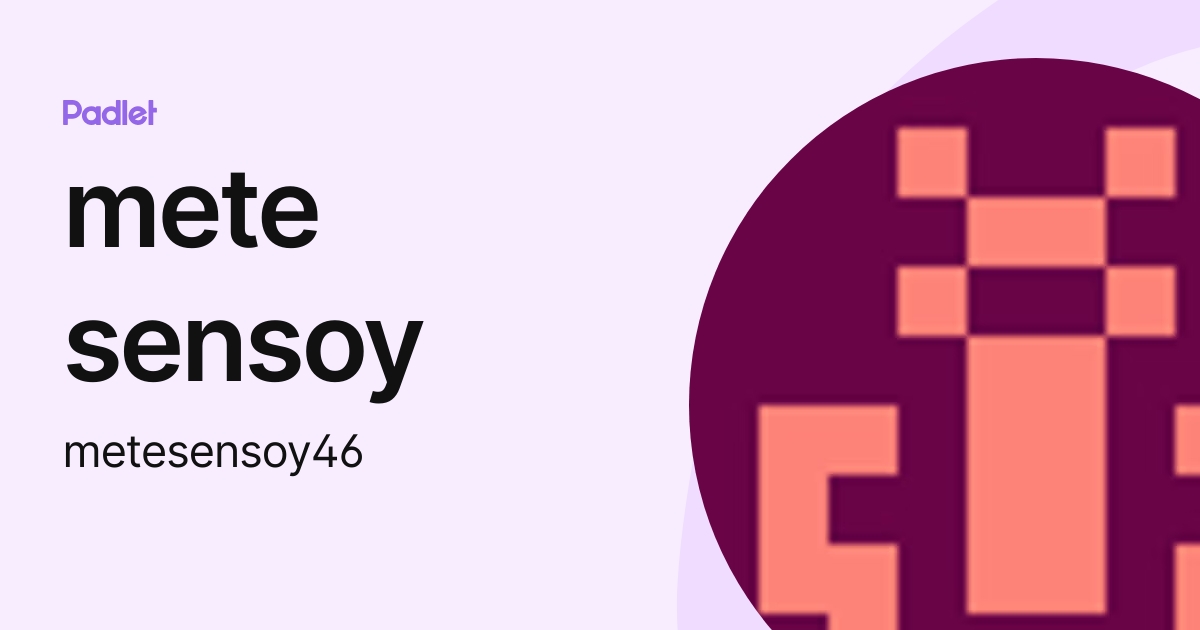 mete sensoy (metesensoy46) profile | Padlet