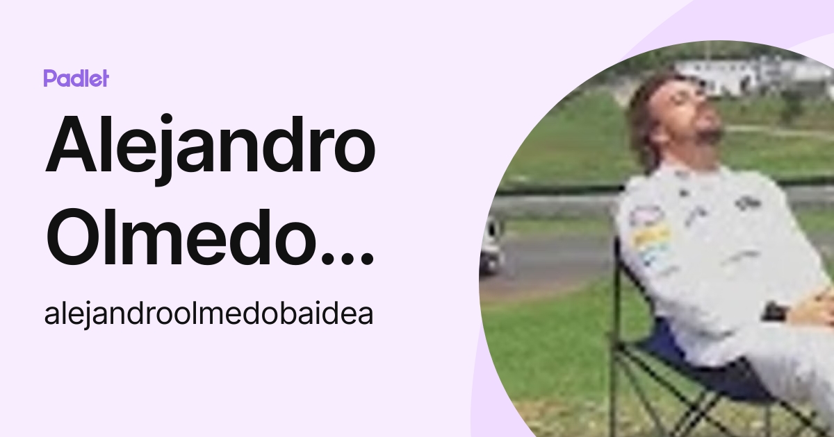 Alejandro Olmedo Baides (alejandroolmedobaidea) profile | Padlet