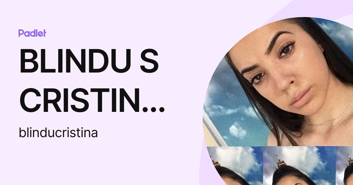 BLINDU S CRISTINA MIHAELA (blinducristina) profile | Padlet