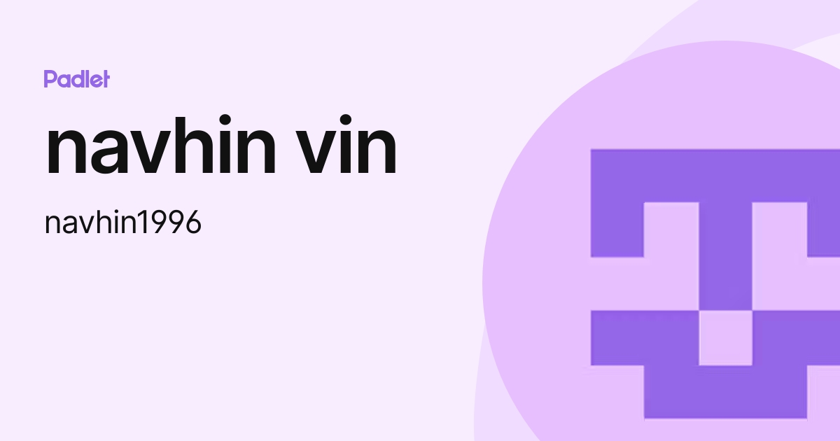 navhin vin (navhin1996) profile | Padlet