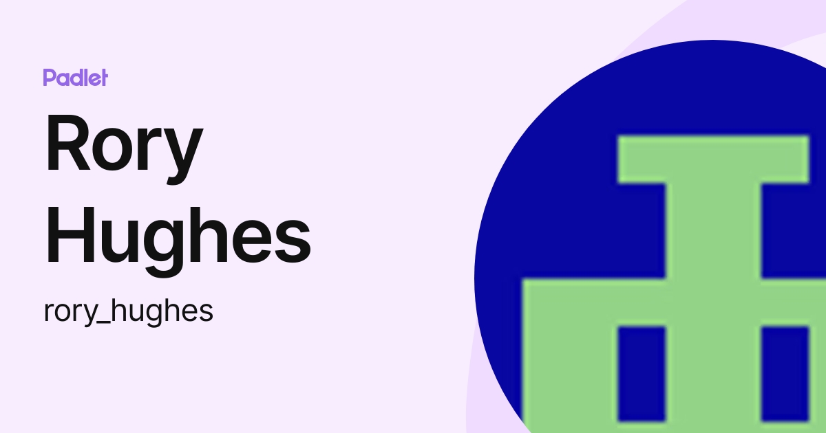 Rory Hughes (rory_hughes) profile | Padlet