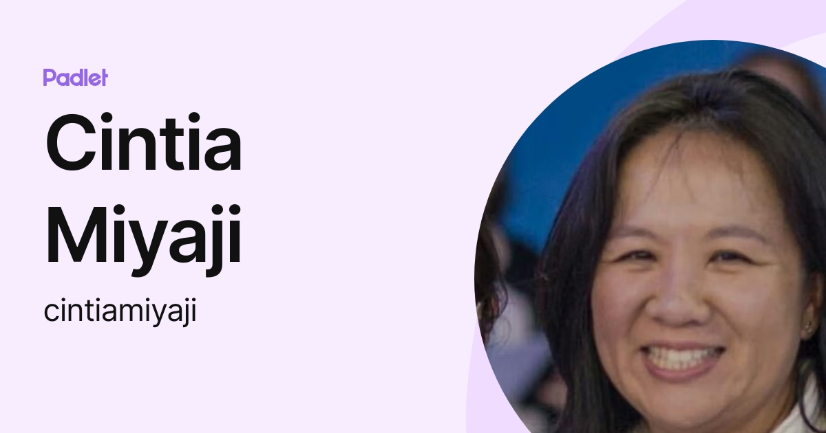 Cintia Miyaji (cintiamiyaji) profile | Padlet