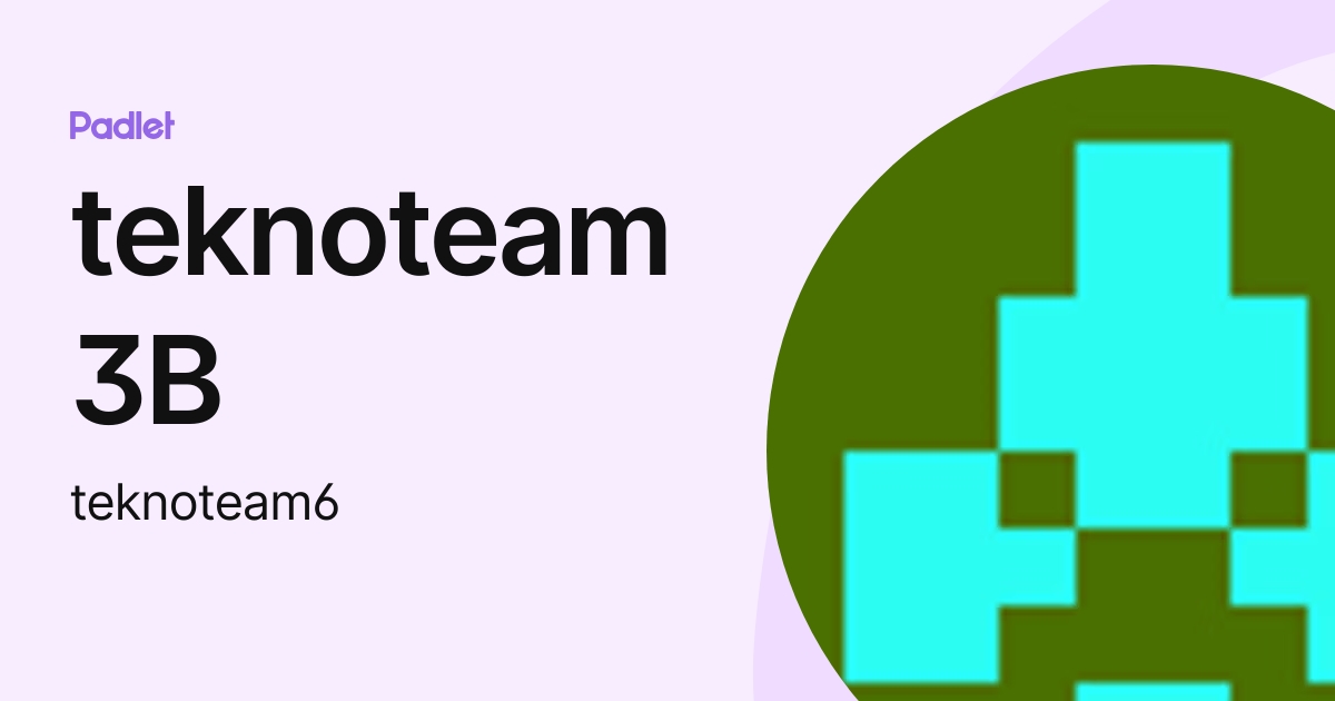 teknoteam 3B (teknoteam6) perfil | Padlet