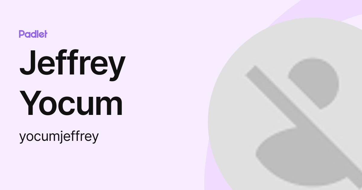 Jeffrey Yocum (yocumjeffrey) profile | Padlet