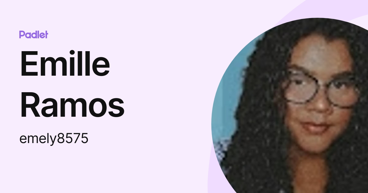 Emille Ramos (emely8575) profile | Padlet