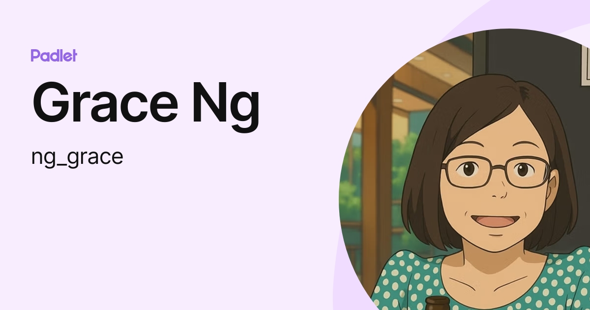Grace Ng (grace_ng_kahyi) profile | Padlet