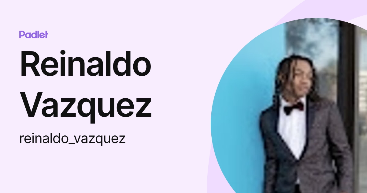 Reinaldo Vazquez (reinaldo_vazquez) profile | Padlet