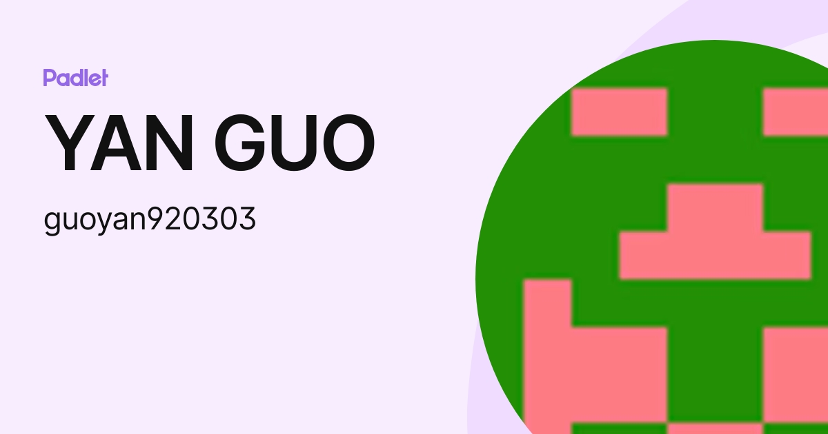 YAN GUO (guoyan920303) profile | Padlet