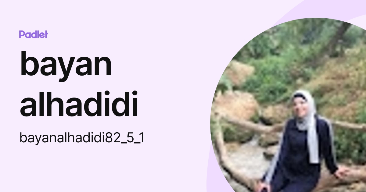bayan alhadidi (bayanalhadidi82) profile | Padlet