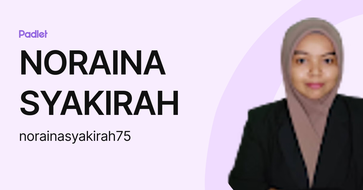 NORAINA SYAKIRAH (norainasyakirah75) profile | Padlet