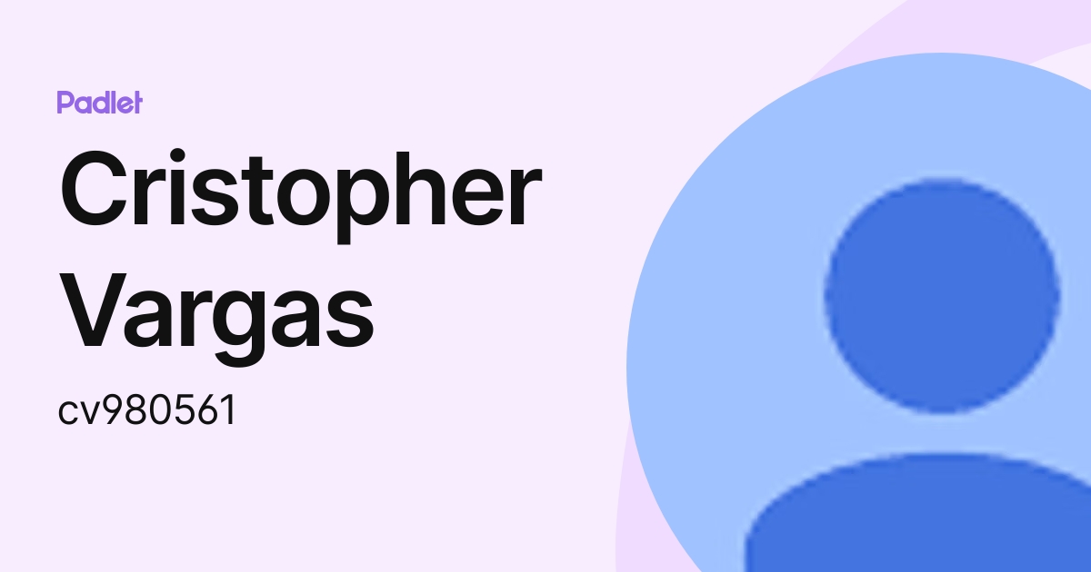 Cristopher Vargas (cv980561) profile | Padlet