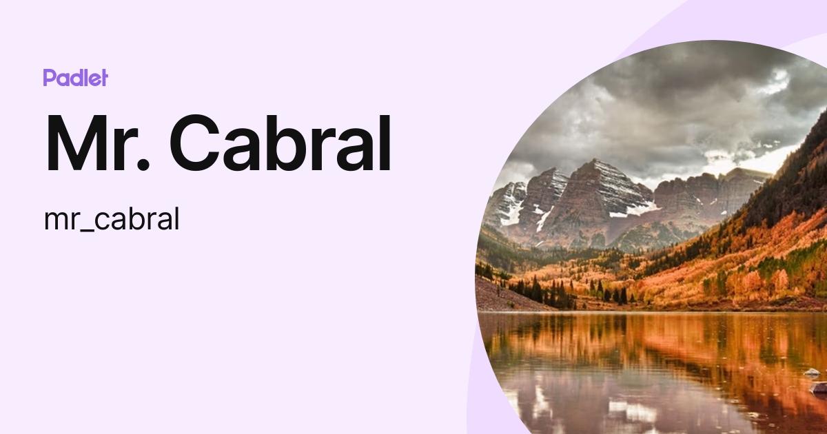 Mr. Cabral (mr_cabral) profile | Padlet