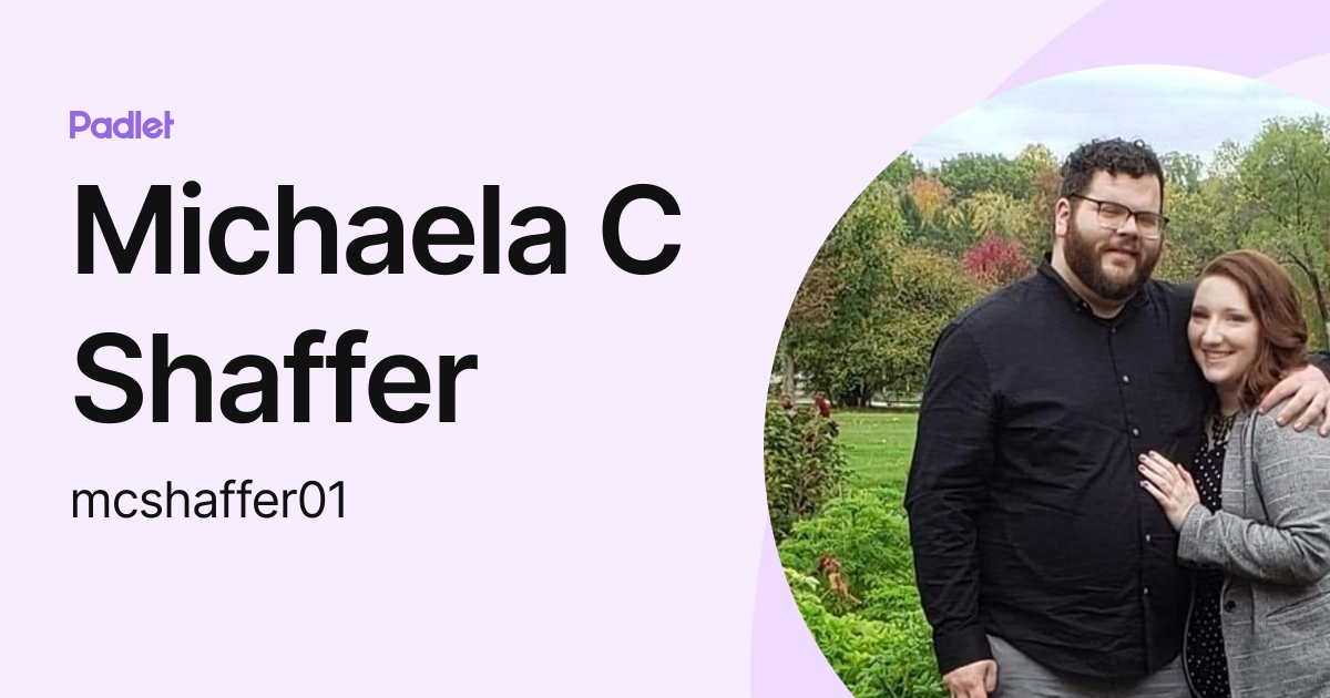 Michaela C Shaffer (mcshaffer01) profile | Padlet