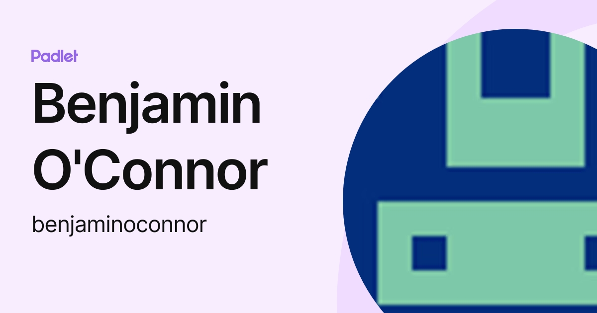 Benjamin O'Connor (benjaminoconnor) profile | Padlet