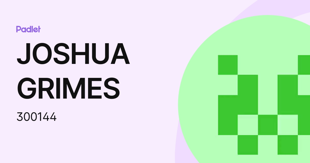 JOSHUA GRIMES (300144) profile | Padlet