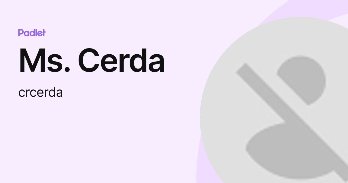 Ms. Cerda (crcerda) profile | Padlet