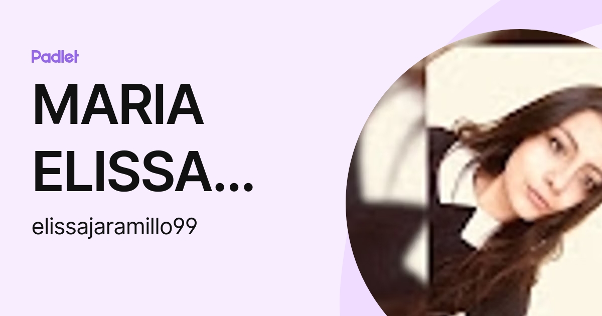 MARIA ELISSA JARAMILLO QUINTUÑA (elissajaramillo99) profile | Padlet