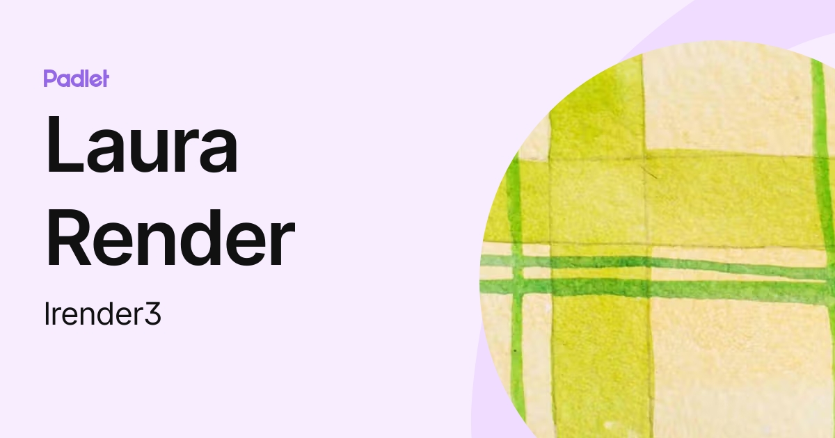 Laura Render (lrender3) profile | Padlet