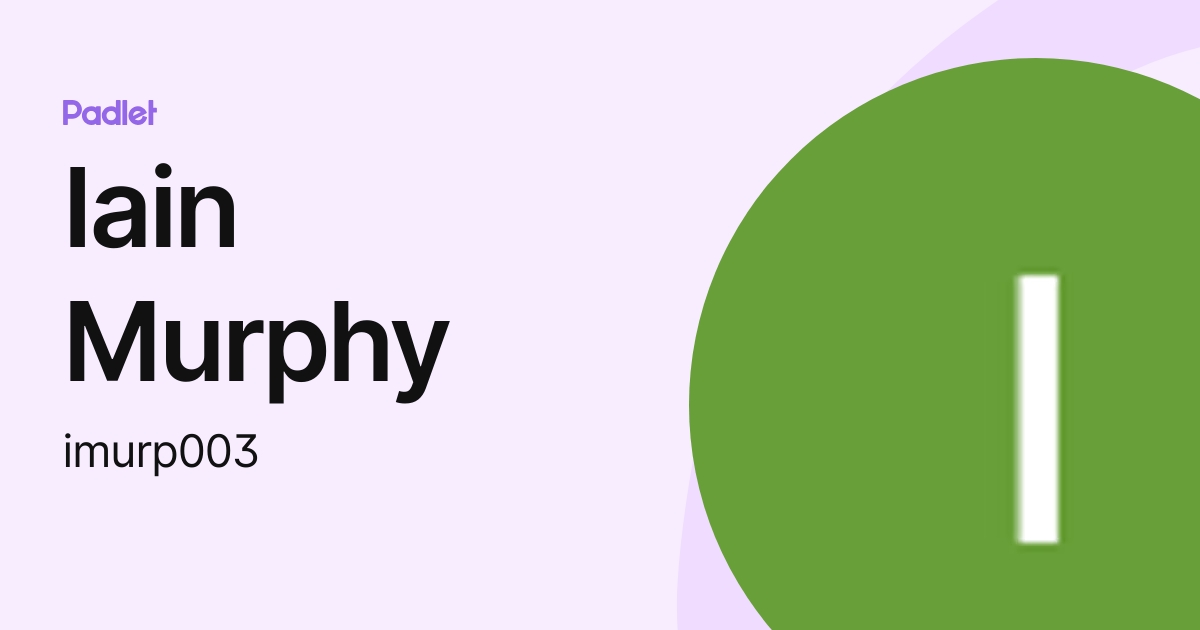 Iain Murphy (imurp003) profile | Padlet