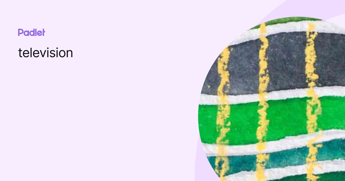 television profile | Padlet