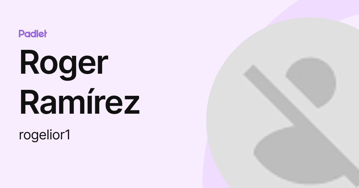 Roger Ramírez (rogelior1) profile | Padlet