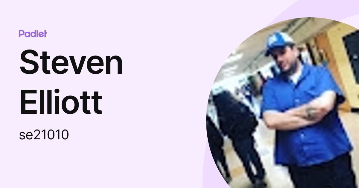 Steven Elliott (se21010) profile | Padlet