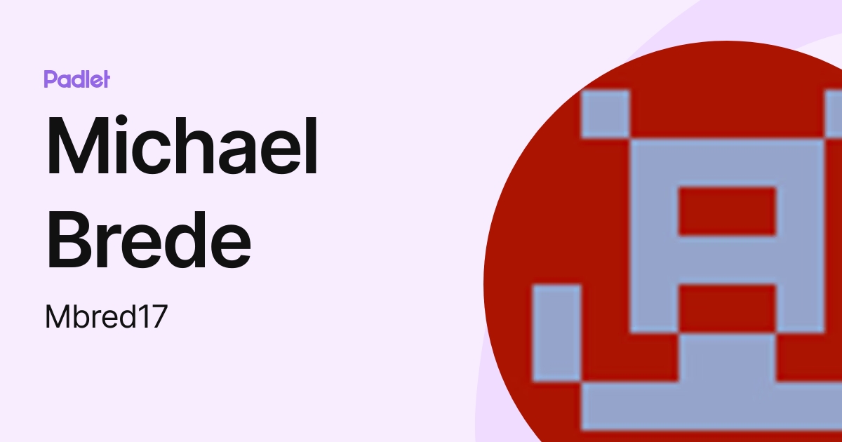 Michael Brede (Mbred17) profile | Padlet