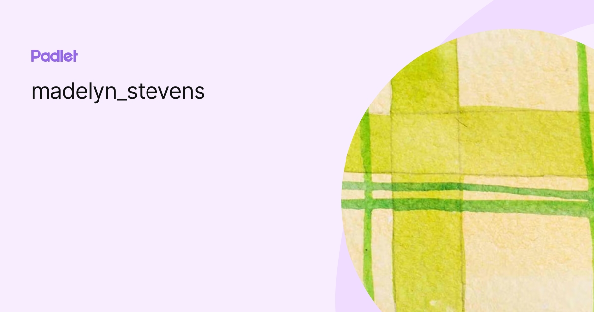 Madelyn Stevens Profile Padlet