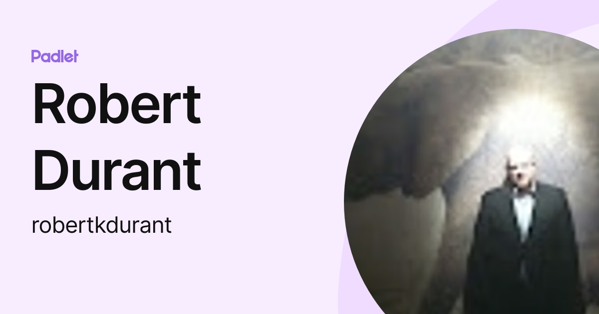 Robert Durant (robertkdurant) profile | Padlet