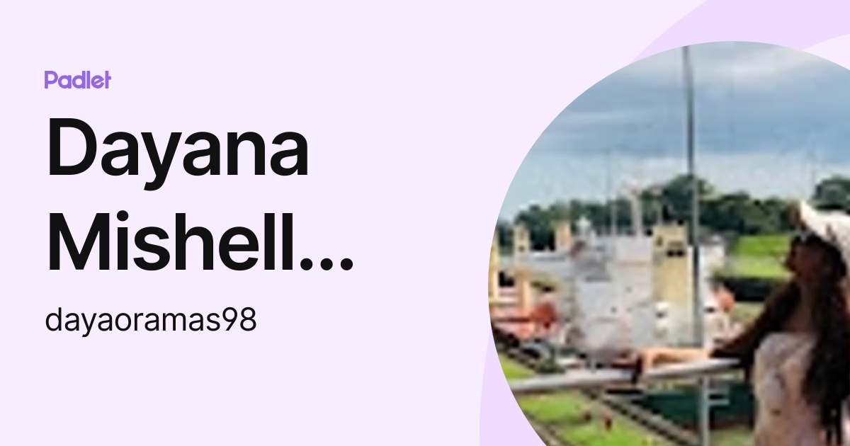 Dayana Mishell Oramas Cucalón (dayaoramas98) profile | Padlet
