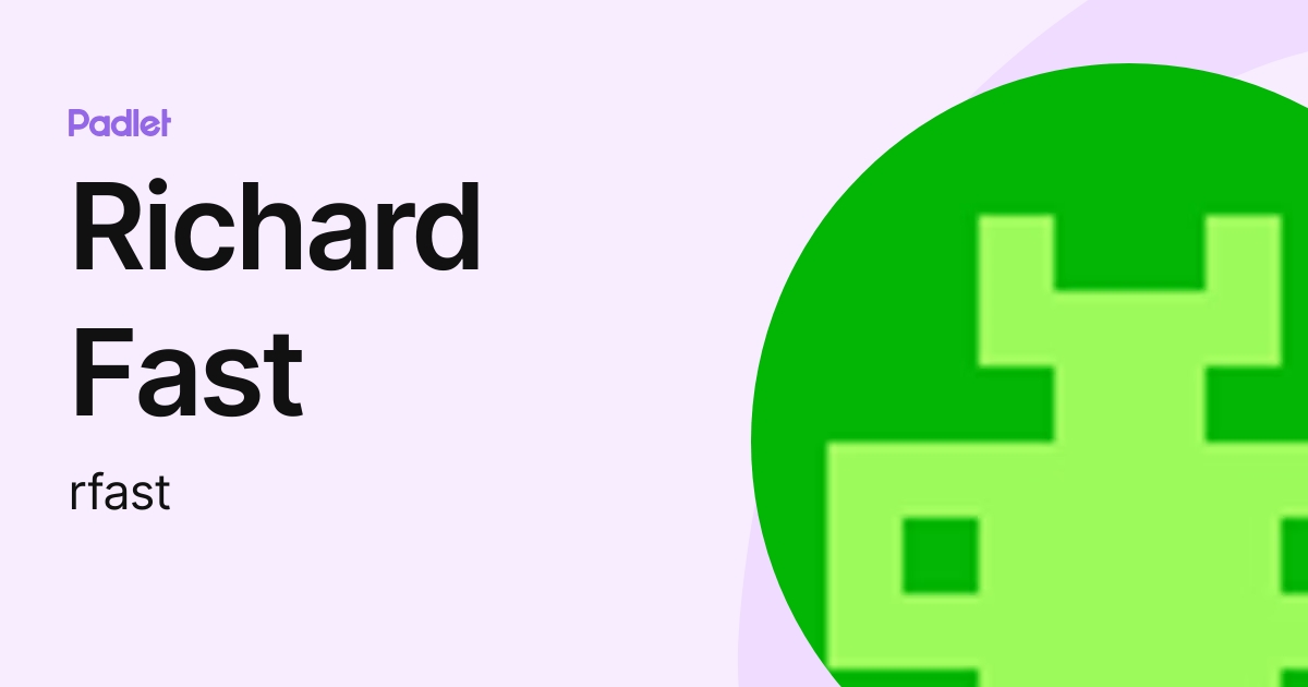 Richard Fast (rfast) profile | Padlet
