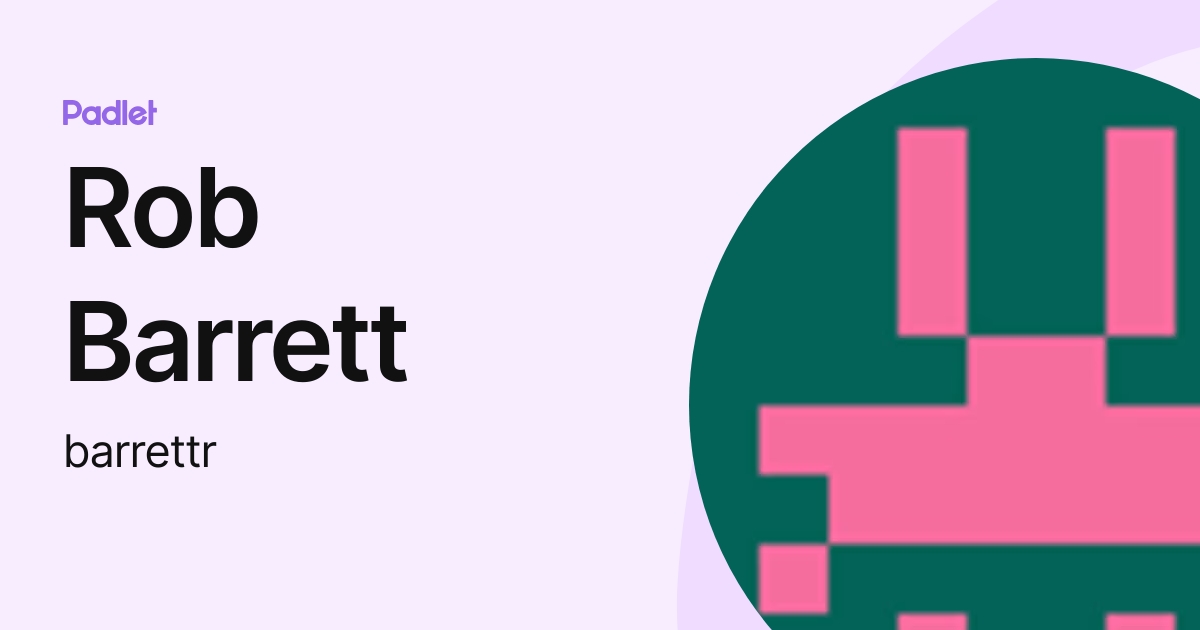 Rob Barrett (barrettr) profile | Padlet