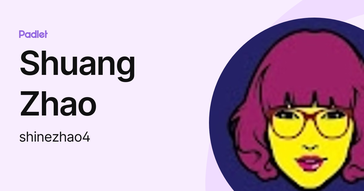Shuang Zhao (shinezhao1) profile | Padlet