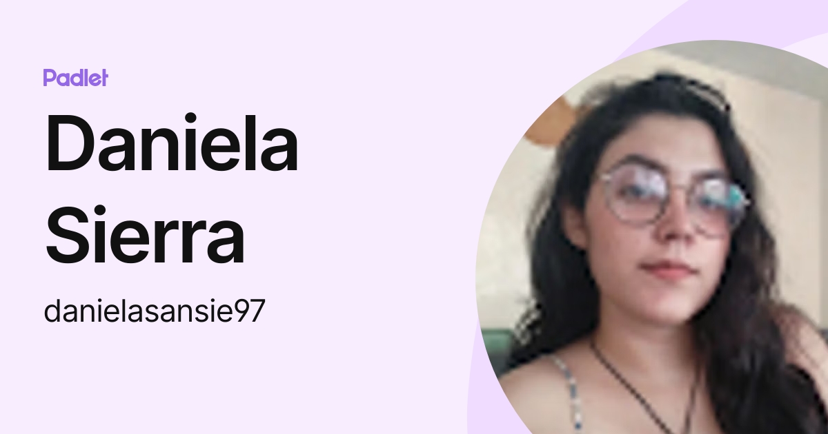 Daniela Sierra (danielasansie97) profile | Padlet