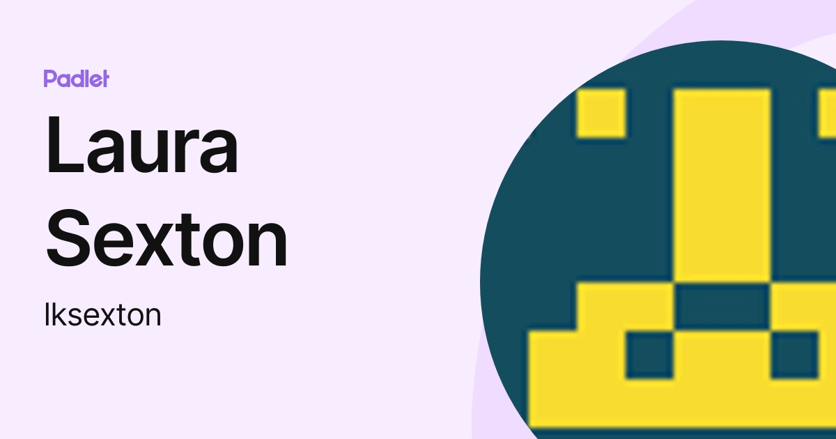 Laura Sexton (lksexton) profile | Padlet
