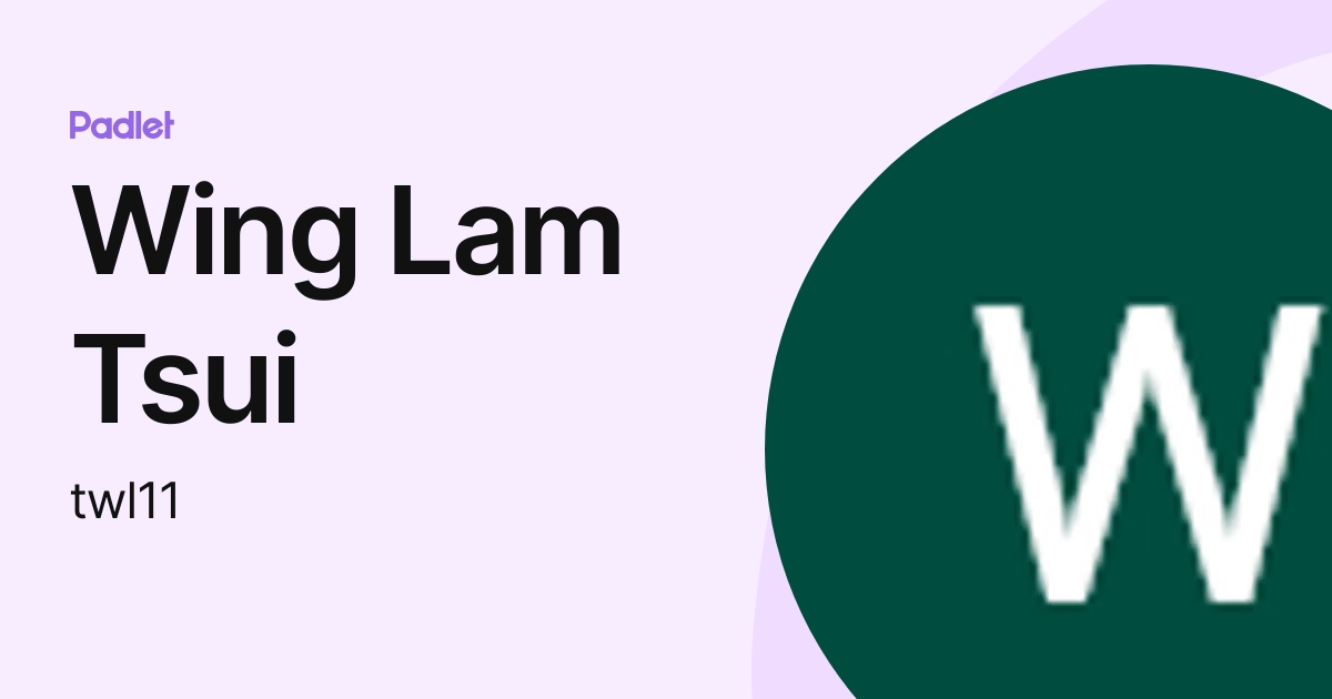 Wing Lam Tsui (twl11) profile | Padlet