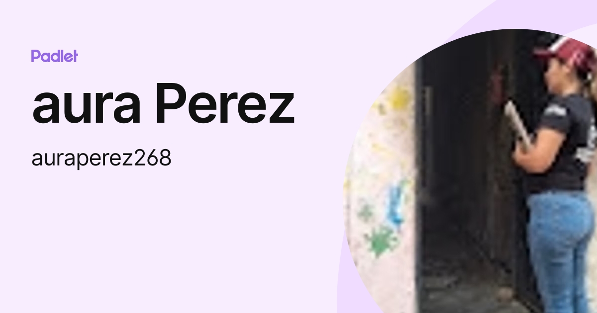 aura Perez (auraperez268) profile | Padlet
