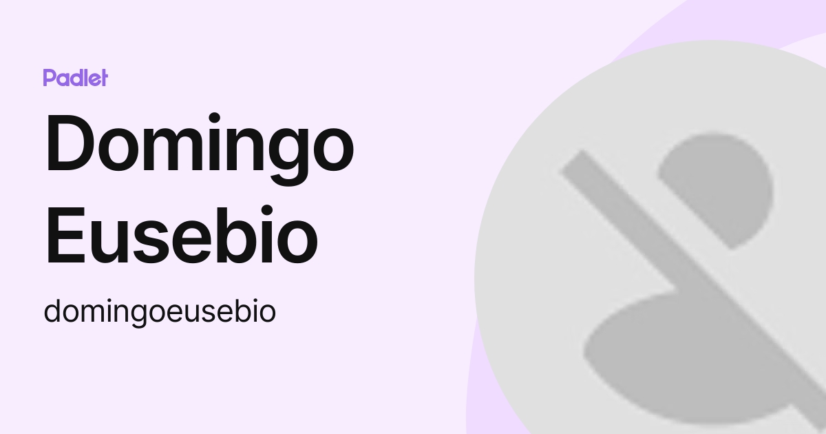 Domingo Eusebio (domingoeusebio) profile | Padlet