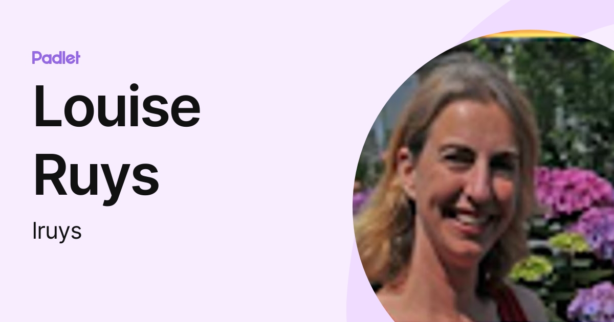 Louise Ruys (lruys) profile | Padlet