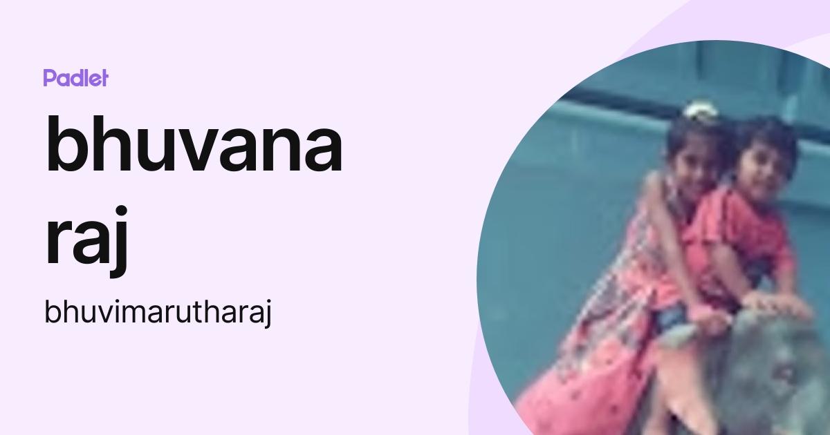 bhuvana raj (bhuvimarutharaj) profile | Padlet