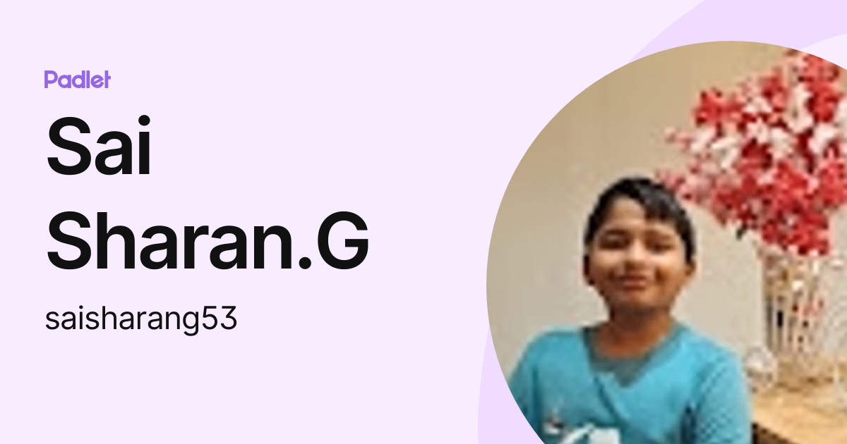 Sai Sharan.G (saisharang53) profile | Padlet