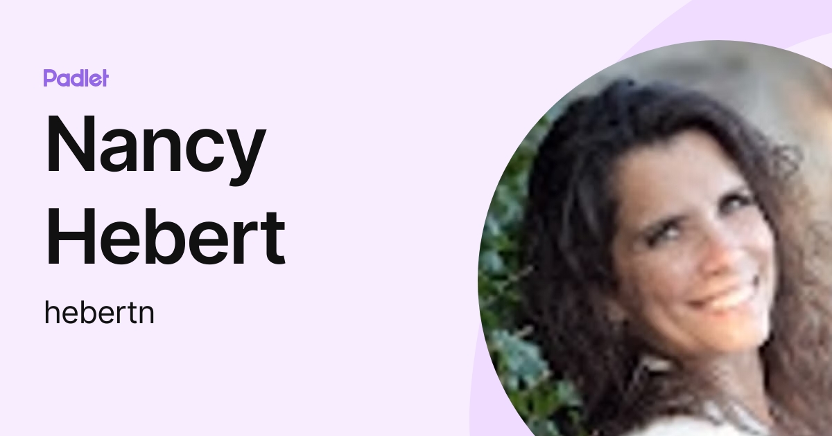 Nancy Hebert (hebertn) profile | Padlet